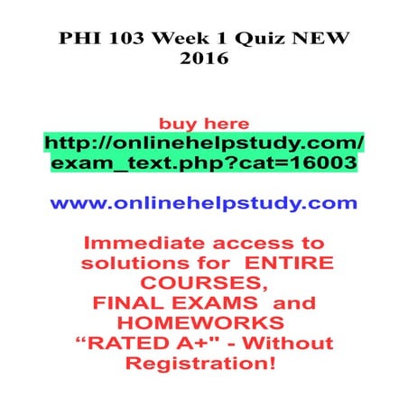 Phi 103 week 1 quiz new 2016 | PDF