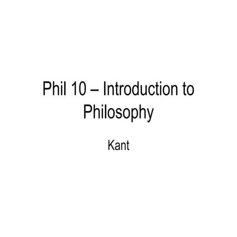 Phil – 10 into to philosophy lecture 13 - kant | PPT | Physics | Science