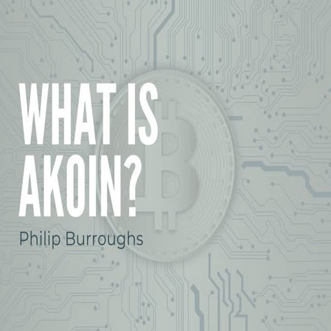 Philip Burroughs | What Is Akoin? | PPT
