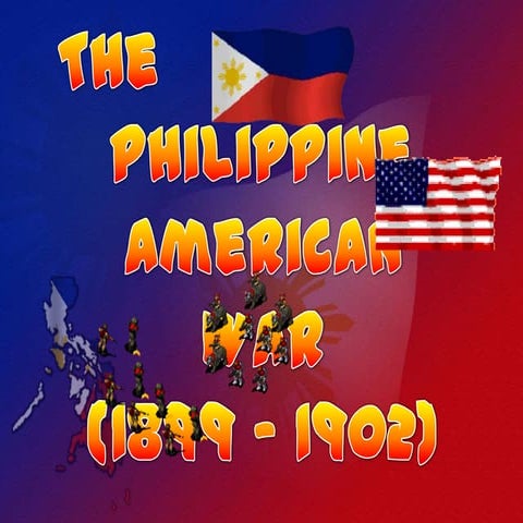The Philippine American War (1899 - 1902) | PPTX