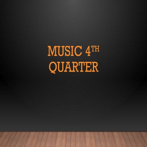 QUARTER 4 MUSIC WEEK 2 powerpoint presentation for grade 10 | PPT