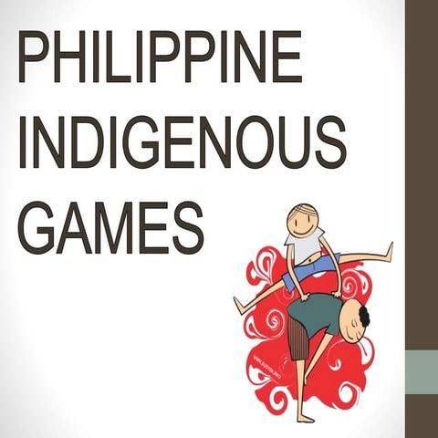 PHILIPPINE INDIGENOUS GAMES.pptx