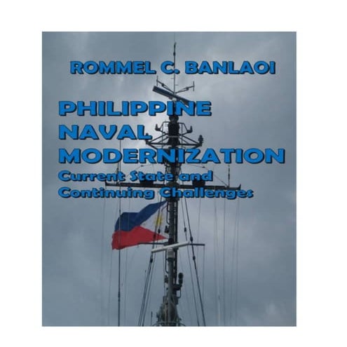 Philippine Naval Modernization (PIPVTR Monograph) by Rommel Banlaoi | PDF