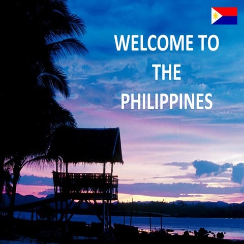 WELCOME TO THE PHILIPPINES (2) | PPT