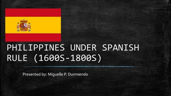 The philippines under spanish colonial regime | PPT