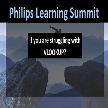 Philips Learning Summit - How to do Vlookup WITHOUT Vlookup | PPTX