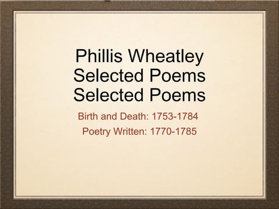 Phillis wheatley | PPTX | Christianity | Religion & Spirituality