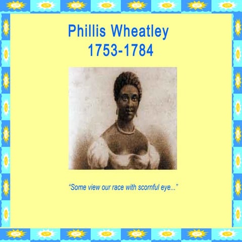 Phillis Wheatley (1) | PPT | Books and Literature