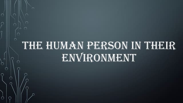 Lesson 4 the human person in the environment | PPTX