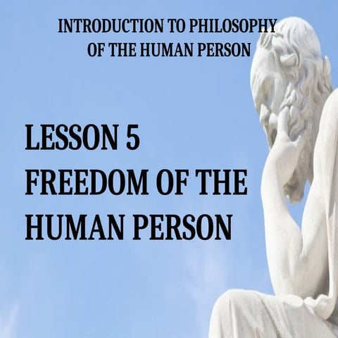 PHILO LESSON 5 FREEDOM of Human Person_085830.pptx