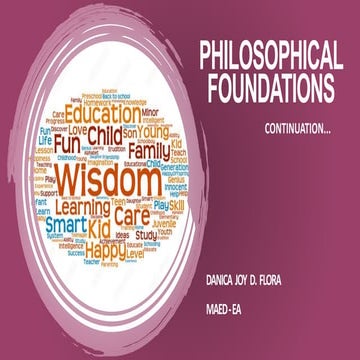PHILOSOPHICAL-FOUNDATIONS REPORT BY MS.FLORA MASTERAL | PPTX