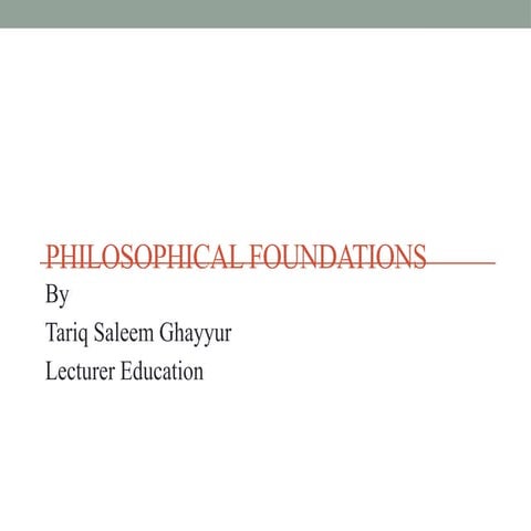 Philosophical Foundations, Introductionpptx | PPT