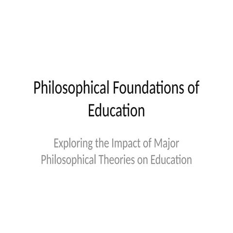 Philosophical_Foundations_of_Education_Presentation.pptx