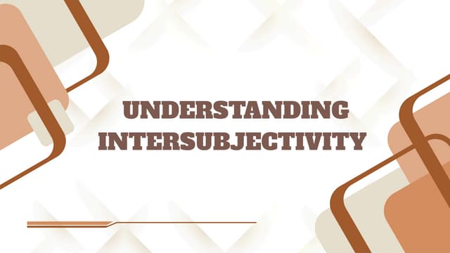 Lesson 13- Intersubjectivity - (Part 1) - Hand outs.pptx