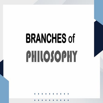 PHILOSOPHY Branches presentation and discussion.pptx