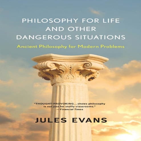 Philosophy for Life and Other Dangerous Situations_ Ancient Philosophy ...
