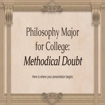 Philosophy Major for College_ Methodical Doubt by Slidesgo.pptx