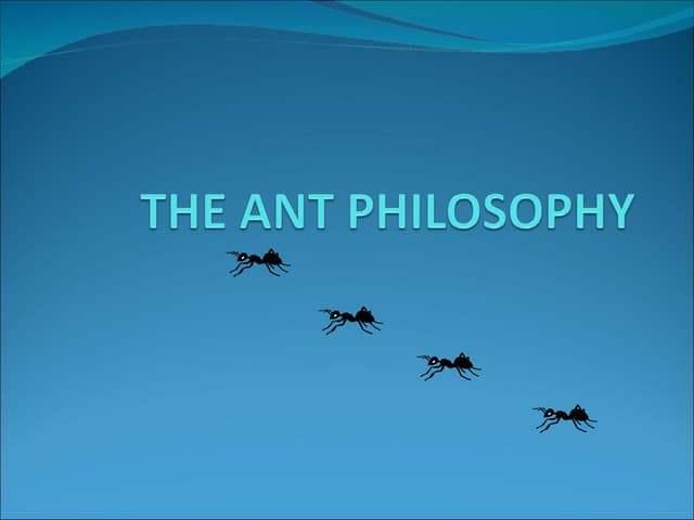 Ant Philosophy | PPT