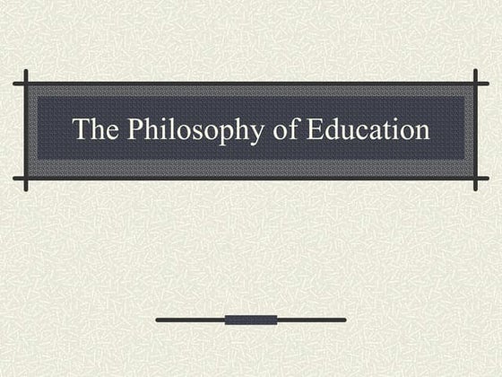 Seven philosopies of Education | PPTX