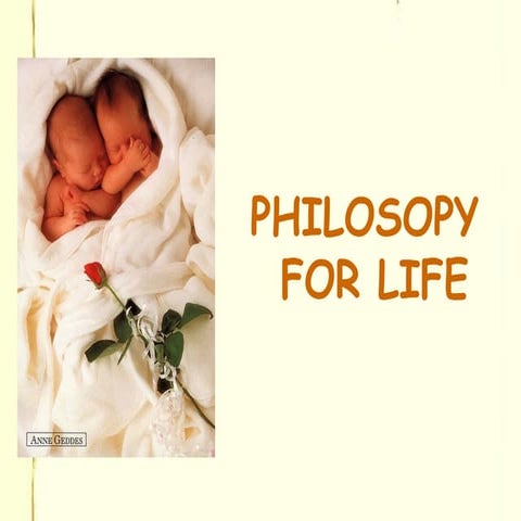 Philosophy of LIFE !!!!!!!!!!! | PPT