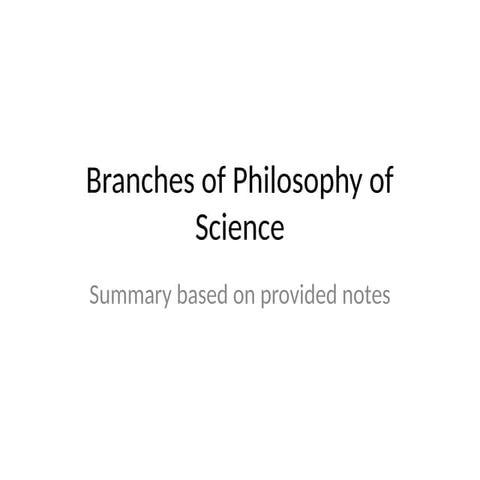 Philosophy_of_Science_Branches_Summary.pptx