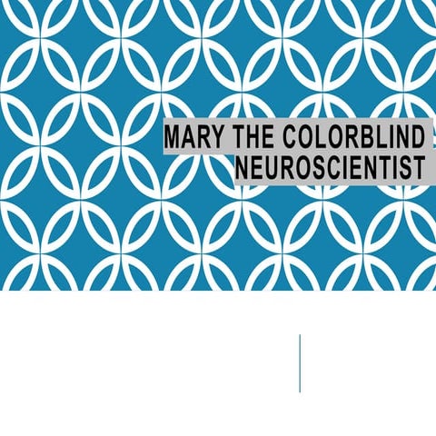 Philosphy mary the colorblind neuroscientist | PPT