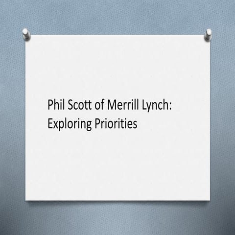Phil Scott Merrill Lynch: Exploring Priorities | PPT