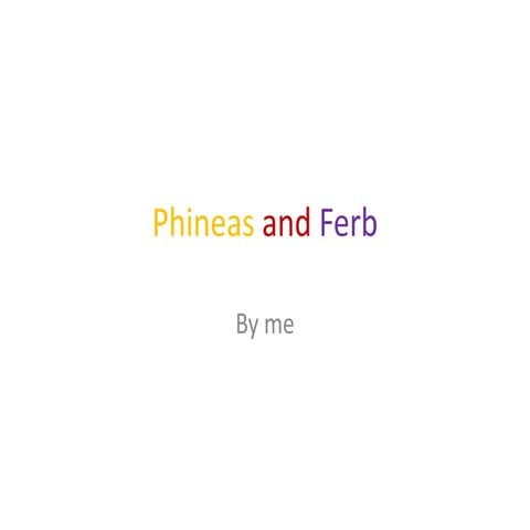 Phineas and ferb | PPTX