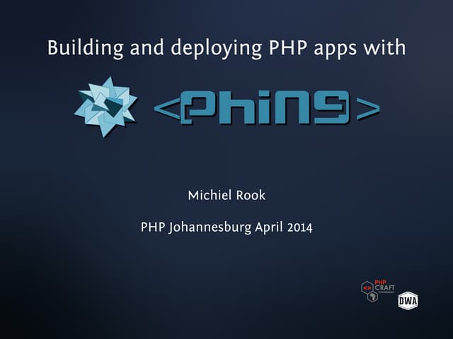 Building and Deploying PHP apps with Phing | PPT Building and Deploying PHP apps with Phing | PPT