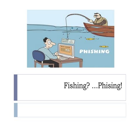 Fishing? Phising! | PDF