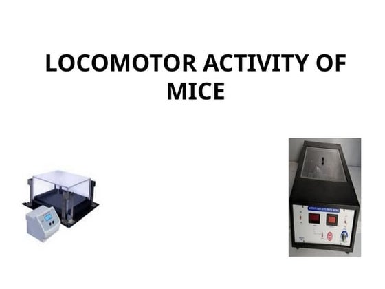 Expt 11 Effect of drugs on locomotor activity using actophotometer | PPT
