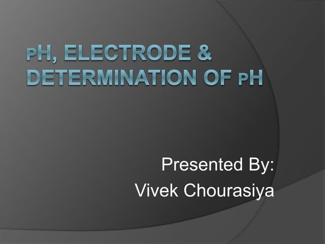 pH determination (electrometric method) | PPTX