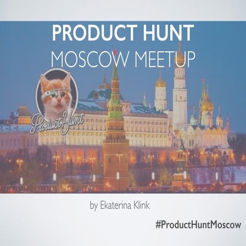 Product Hunt Moscow Meetup - 23 June | PDF
