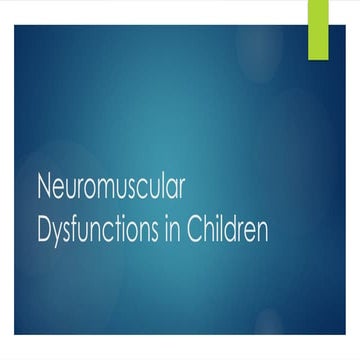 Neuromuscular dysfunction in Children... | PPTX