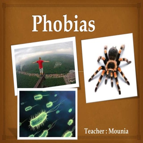 phobias.pptx | Brain and Nervous System Disorders | Diseases and Conditions