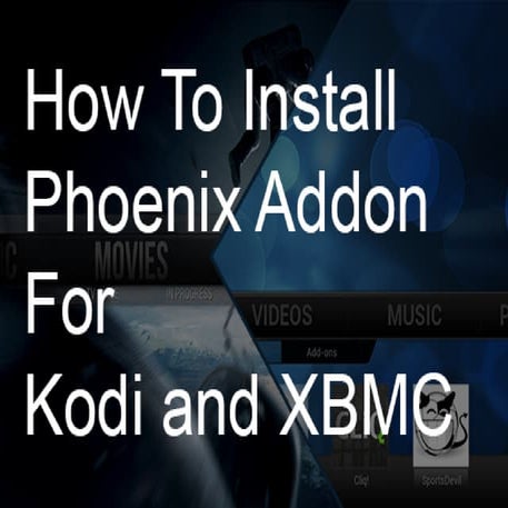 How To Install Phoenix Kodi / XBMC Addon | PDF