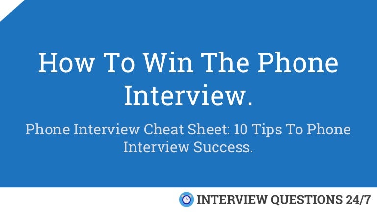 Phone interview cheat sheet: 10 tips to phone interview success