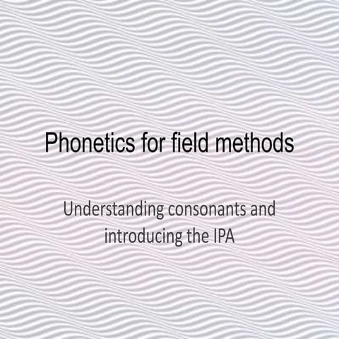 Phonetics for field methods | PPT