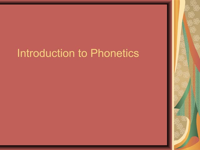 Phonetics ( Introduction to Linguistics ) | PPTX