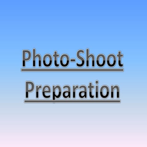Photo-Shoot Preparation | PPTX