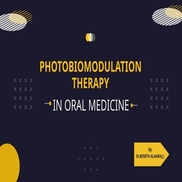 Photobiomodulation therapy in Oral Medicine.pptx