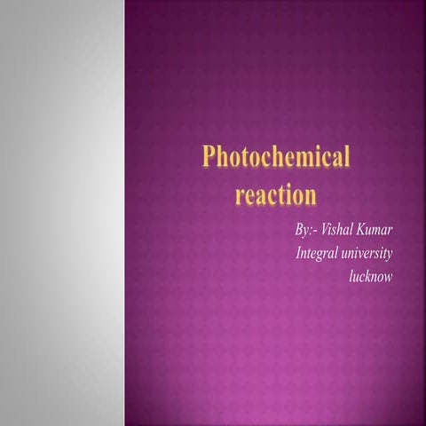 Photochemical reactions | PPTX