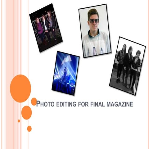Photo Editing: FINAL MAGAZINE | PPTX