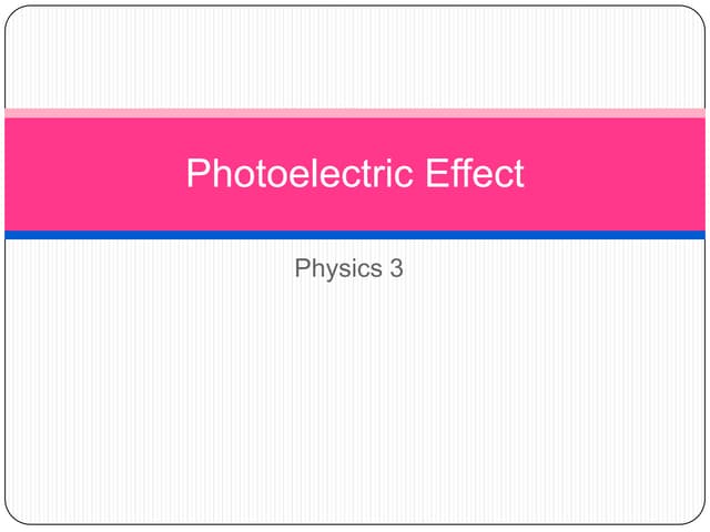 Photoelectric effect ppt | PPTX