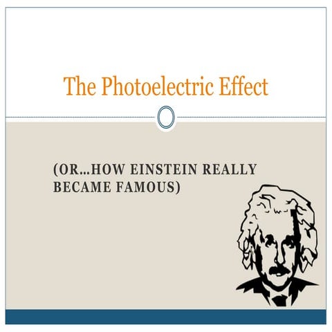 A basic explanation of Photoelectric Effect | PPTX