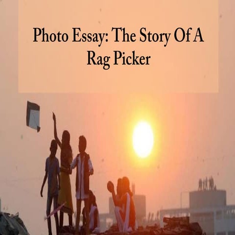 Photo essay the story of a rag picker | PPT