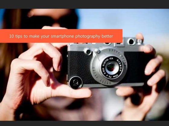 Basic mobile phone photography | PPTX | Photography | Arts and Crafts