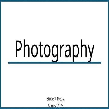 Photography for the 20205 Student Media Training | PPTX