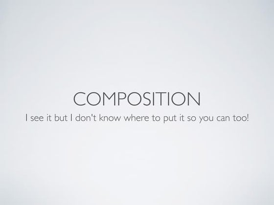 20 rules of photo composition | PPTX | Photography | Arts and Crafts