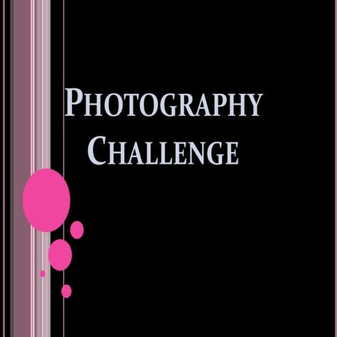Photography challenge | PPTX
